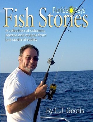 Florida Keys Fish Stories by C.J. Geotis | Goodreads