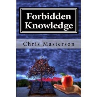 Forbidden Knowledge by Chris Masterson | Goodreads