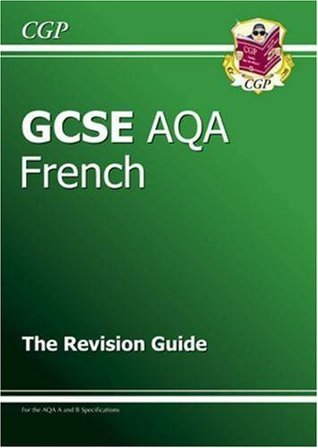 GCSE French AQA Revision Guide by Richard Parsons | Goodreads