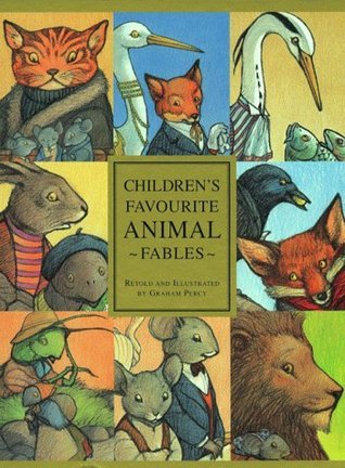 Children's Favourite Animal Fables by Graham Percy | Goodreads