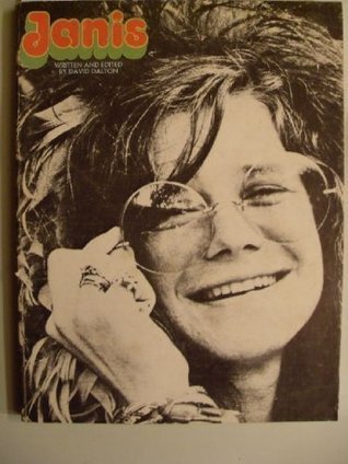 Janis: Janis Joplin by David Dalton | Goodreads