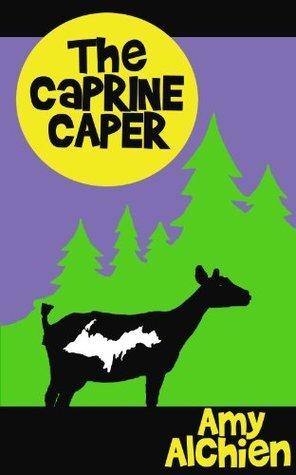 The Caprine Caper by Amy Alchien | Goodreads