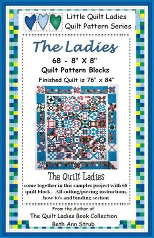 The Ladies, Quilt Patterns 68 - 8 x 8 Quilt Blocks and How to Put Quilt ...