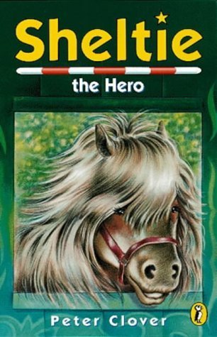 Sheltie the Hero (Sheltie S.) by Peter Clover | Goodreads