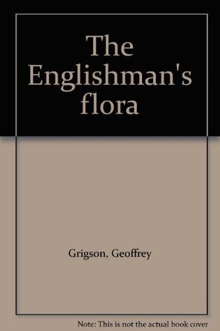 The Englishman's flora by Geoffrey Grigson | Goodreads