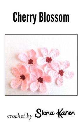Cherry Blossom Crochet Pattern by Siona Karen | Goodreads