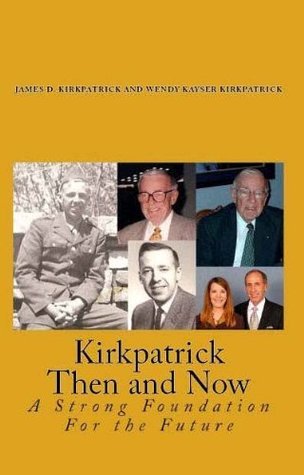 Kirkpatrick Then and Now by Wendy Kirkpatrick | Goodreads