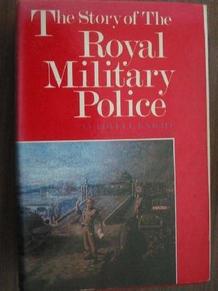 The story of the Royal Military Police by A.V. Lovell-Knight | Goodreads