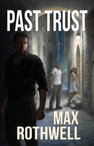 Past Trust by Max Rothwell | Goodreads