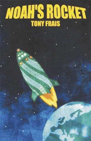 Noah's Rocket by Tony Frais | Goodreads