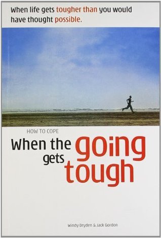 How to Cope When the Going Gets Tough by Windy Dryden | Goodreads