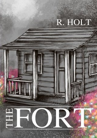 The Fort by R. Holt | Goodreads