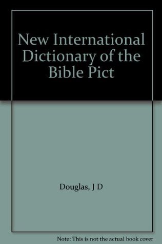 New International Dictionary of the Bible Pict by J.D. Douglas | Goodreads