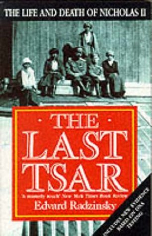 The Last Tsar: Life and Death of Nicholas II by Edvard Radzinsky ...