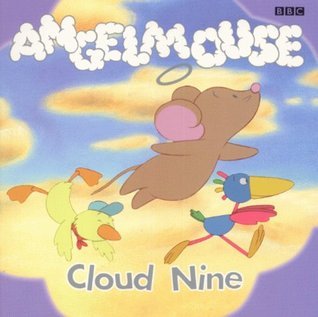 Angelmouse: Cloud Nine Storybook 1 by Rodney Peppé | Goodreads
