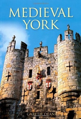 Medieval York by Dean | Goodreads