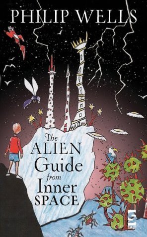 The Alien Guide from Inner Space by Philip Wells | Goodreads