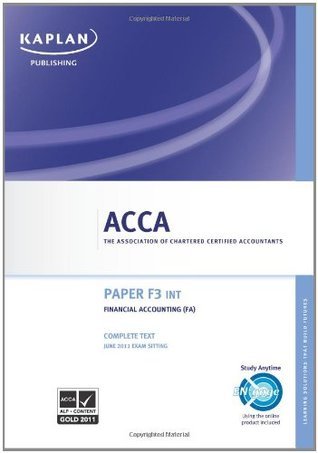 ACCA F3 Financial Accounting FA (INT) - Complete Text 2011 by Kaplan ...