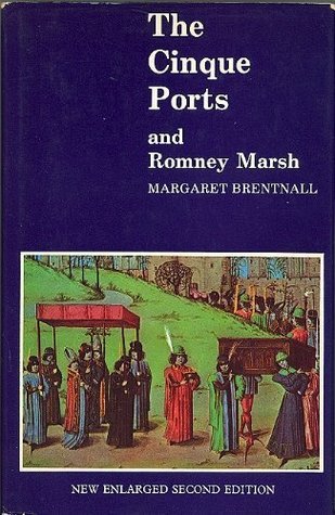 Cinque Ports and Romney Marsh by Margaret Brentnall | Goodreads