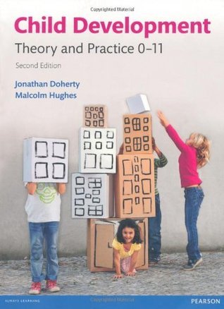 Child Development: Theory and Practice 0-11 by Jonathan Doherty | Goodreads