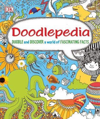 Doodlepedia: Doodle and Discover a World of Fascinating Facts by D.K ...