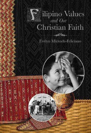 Filipino Values And Our Christian Faith by Evelyn Miranda-Feliciano ...