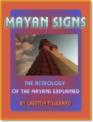 Mayan Signs by Laetitia Tisserand | Goodreads