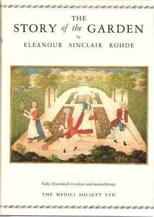 Story of the Garden by Eleanour Sinclair Rohde | Goodreads
