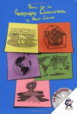 Poems for the Geography Classroom by Mark Cowan | Goodreads