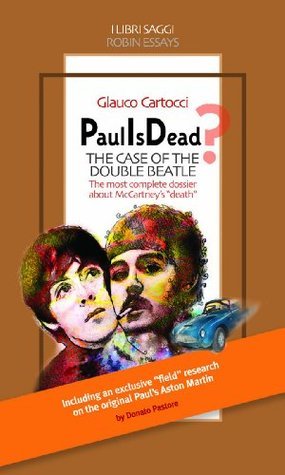 Paul Is Dead? The case of the double Beatle by Glauco Cartocci | Goodreads