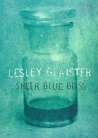 Sheer Blue Bliss by Lesley Glaister | Goodreads