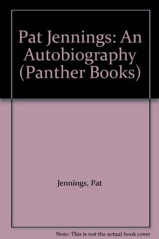 Pat Jennings: An Autobiography (Panther Books) by Pat Jennings | Goodreads