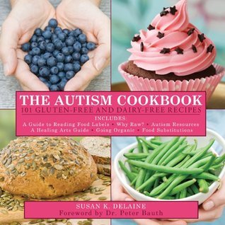 The Autism Cookbook by Susan K. Delaine | Goodreads