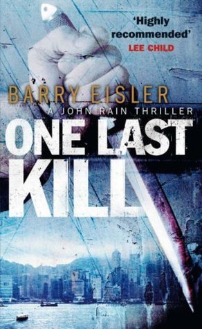 One Last Kill (John Rain, #4) by Eisler. Barry | Goodreads