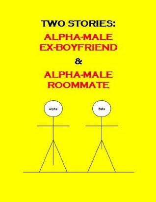 TWO STORIES: ALPHA-MALE EX-BOYFRIEND & ALPHA-MALE ROOMMATE by Zeek Meek ...