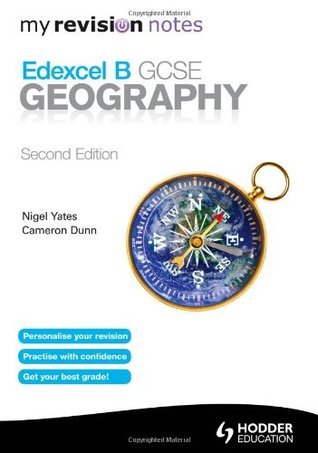 My Revision Notes: Edexcel B GCSE Geography by Cameron Dunn | Goodreads