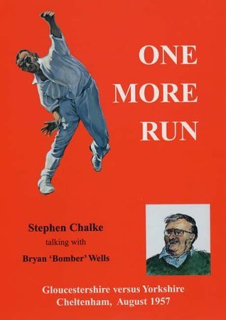 One More Run : Gloucestershire Versus Yorkshire, Cheltenham 1957 by ...