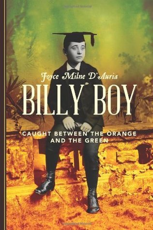 Billy Boy: Caught Between the Orange and the Green by Joyce Milne D ...