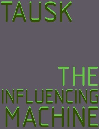 The Influencing Machine by Viktor Tausk | Goodreads