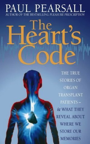 The Heart's Code: The True Stories of Organ Transplant Patients ...