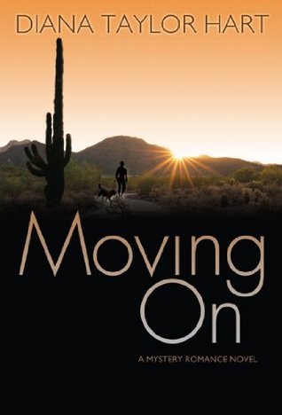 Moving On (Old Pueblo Series) by Diana Taylor Hart | Goodreads