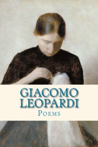 Giacomo Leopardi. Selected Poems by Giacomo Leopard | Goodreads