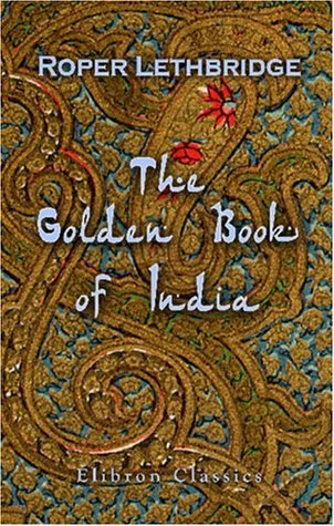 The Golden Book of India: A Genealogical and Biographical Dictionary of ...