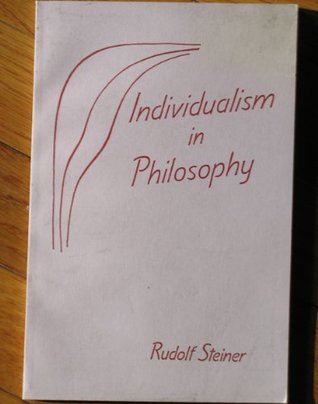 Individualism in philosophy by Rudolf Steiner | Goodreads