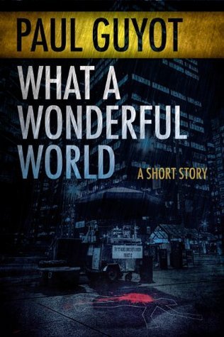 What a Wonderful World by Paul Guyot | Goodreads