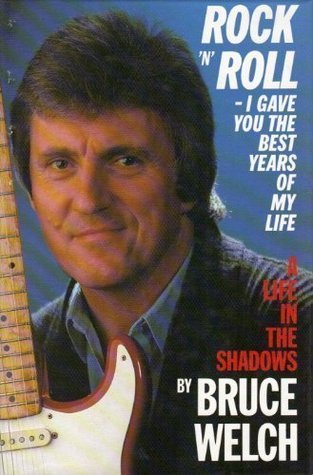 Rock 'N' Roll - I Gave You the Best Years of My Life: A Life in 'The ...