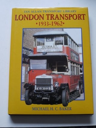 'LONDON TRANSPORT, 1933-62 (IAN ALLAN TRANSPORT LIBRARY)' by Michael H ...