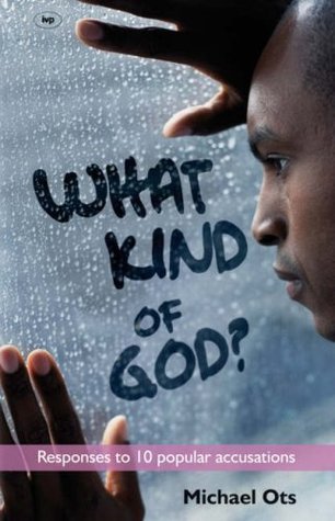 What Kind of God? by Michael Ots | Goodreads