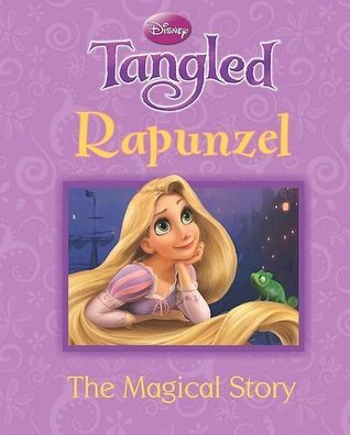 Rapunzel: The Magical Story (Tangled) by Parragon Books | Goodreads