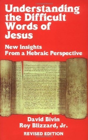 Understanding the Difficult Words of Jesus: New Insights From a Hebrew ...